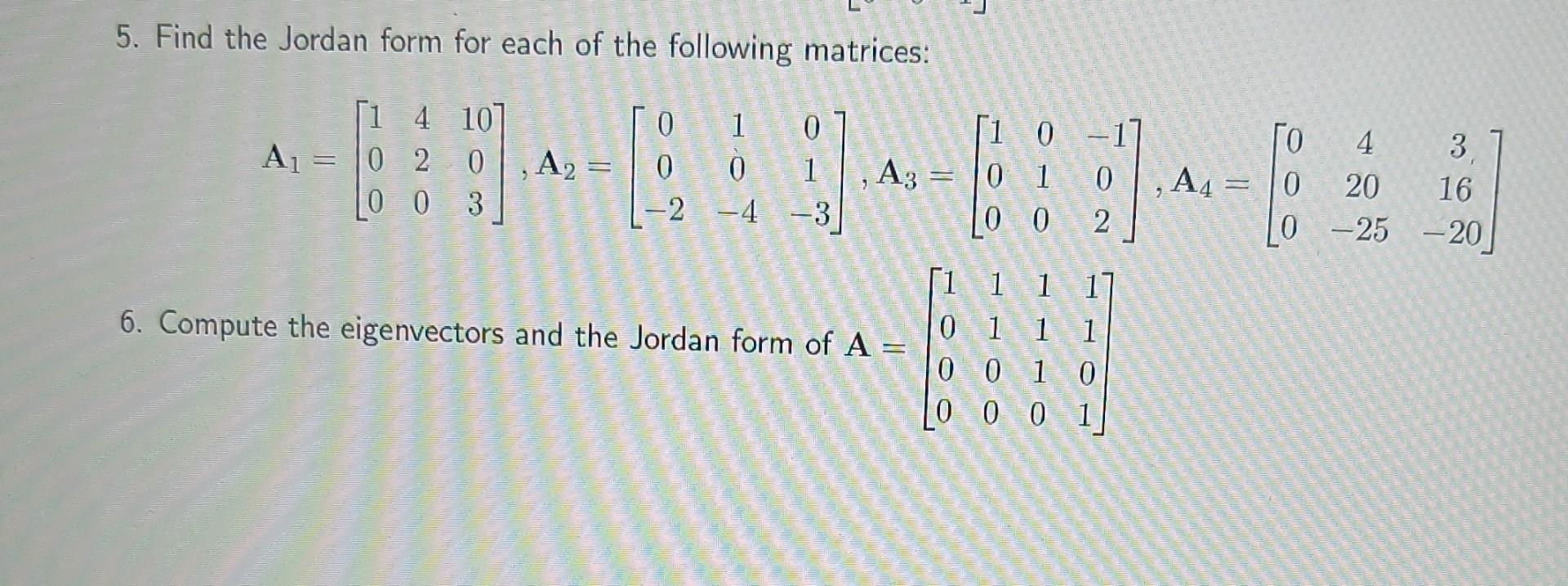 Solved 5. Find the Jordan form for each of the following | Chegg.com