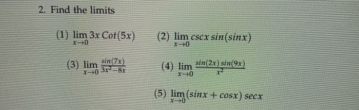 Solved 2. Find the limits x 0 (1) lim 3x Cot(5x) (3) lim si | Chegg.com