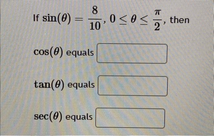Solved If sin(θ)=108,0≤θ≤2π, then cos(θ) equals tan(θ) | Chegg.com