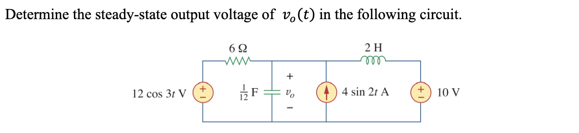 Solved Determine the steady-state output voltage of vo(t) in | Chegg.com