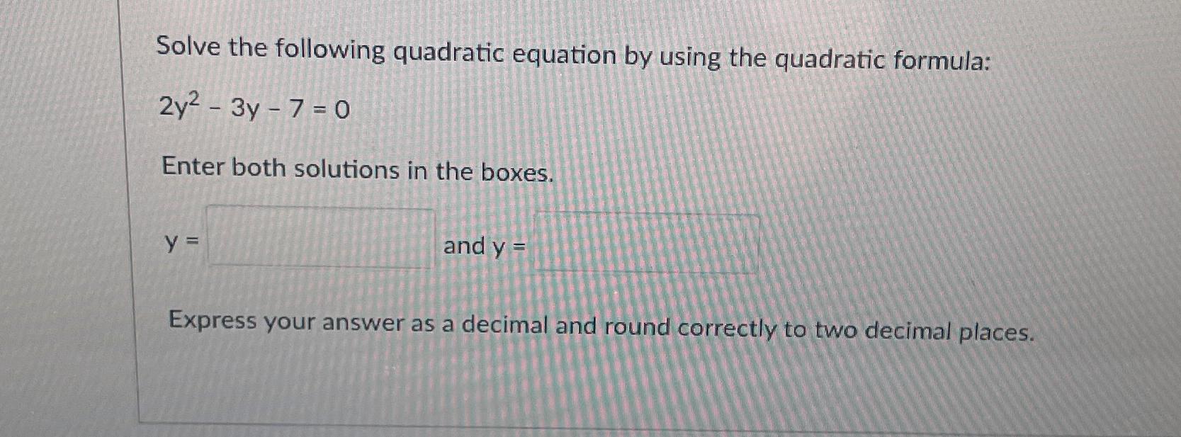Solved Solve the following quadratic equation by using the | Chegg.com