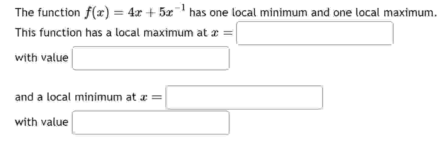 Solved The function f(x)=4x+5x-1 ﻿has one local minimum and | Chegg.com