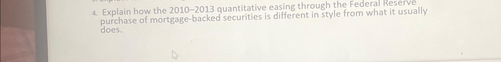 Solved Explain how the 2010-2013 ﻿quantitative easing | Chegg.com