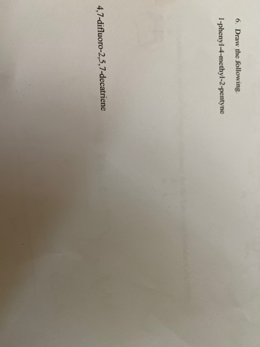Solved 6. Draw the following. 1-phenyl-4-methyl-2-pentyne | Chegg.com