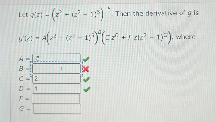 Solved Let g(z)=(z2+(z2−1)5)−5. Then the derivative of g is | Chegg.com