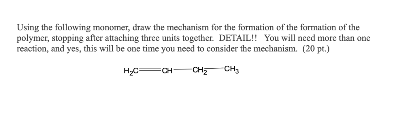 Solved Using the following monomer, draw the mechanism for | Chegg.com