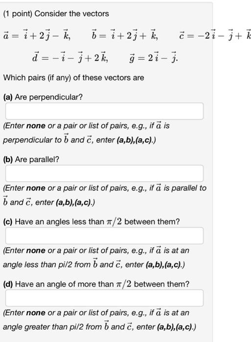Solved (1 point) Consider the vectors | Chegg.com