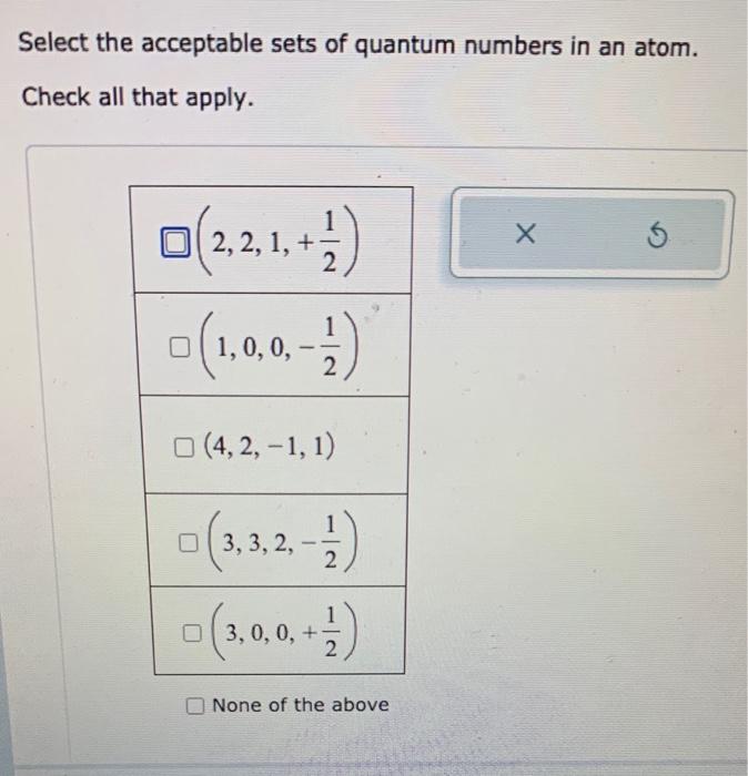 Solved Select the acceptable sets of quantum numbers in an | Chegg.com
