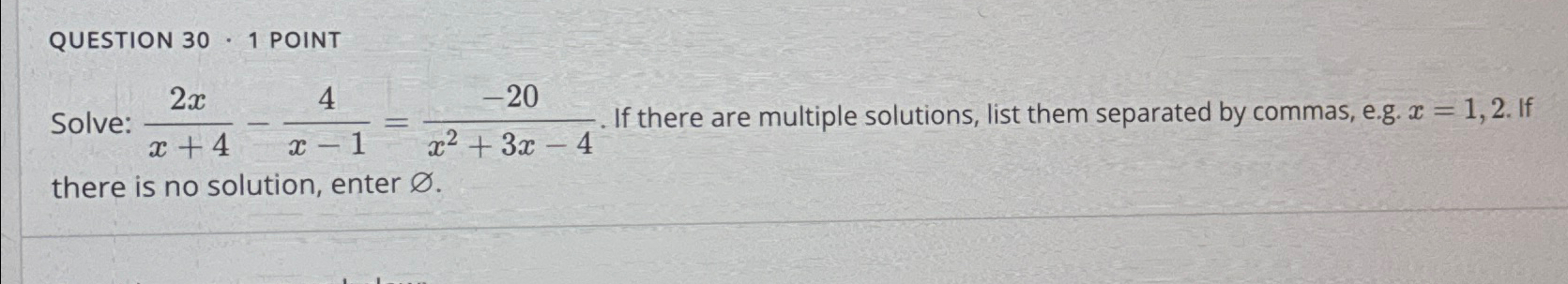 Solved QUESTION 30*1 POINTSolve: 2xx+4-4x-1=-20x2+3x-4. If | Chegg.com Solved QUESTION 30*1 POINTSolve: 2xx+4-4x-1=-20x2+3x-4. If | Chegg.com