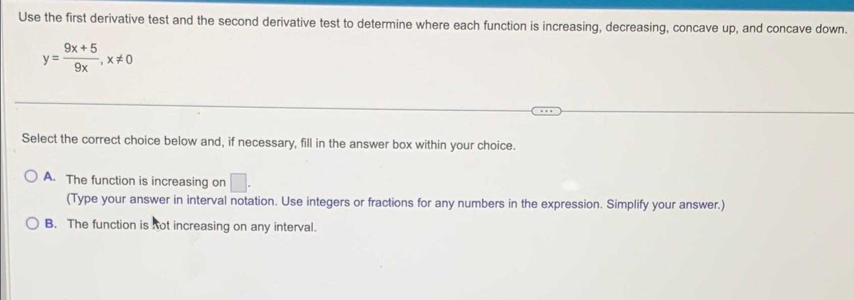 Solved Use The First Derivative Test And The Second