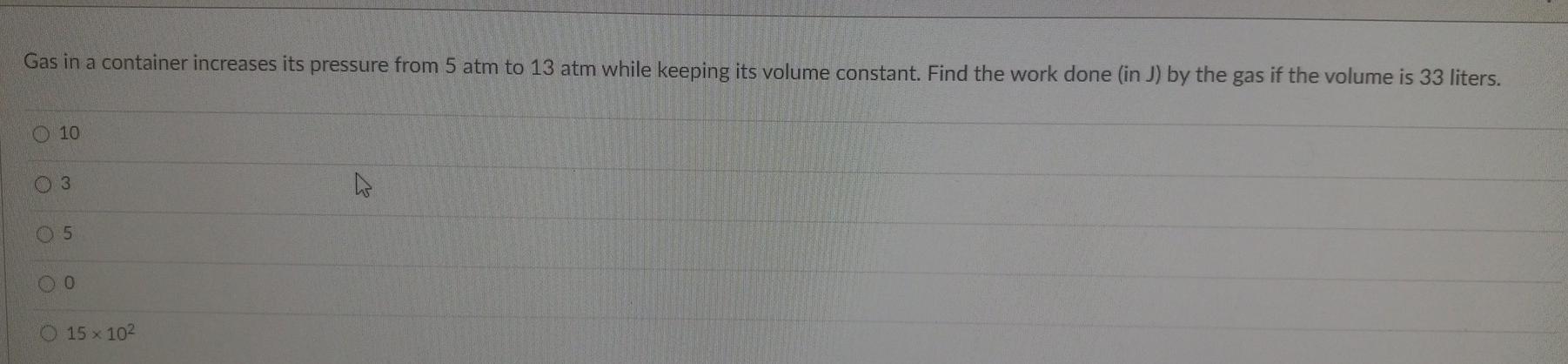 Solved Gas in a container increases its pressure from 5 atm | Chegg.com