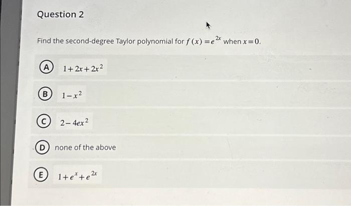 Solved Find the second-degree Taylor polynomial for f(x)=e2x | Chegg.com