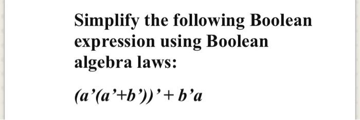 Solved Simplify the following Boolean expression using | Chegg.com