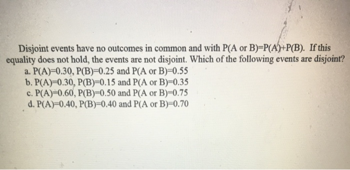 Solved Disjoint events have no outcomes in common and with | Chegg.com