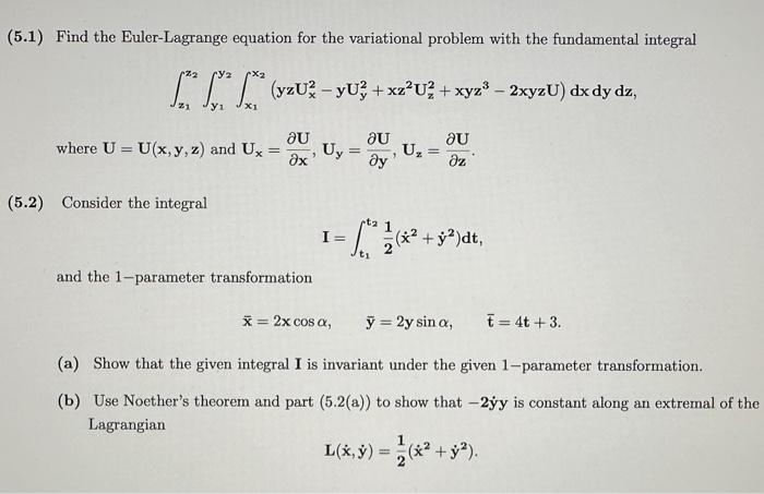 Solved (5.1) Find the Euler-Lagrange equation for the | Chegg.com