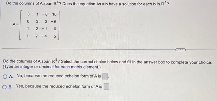 Solved Do the columns of A span R4 ? Does the equation Ax=b | Chegg.com