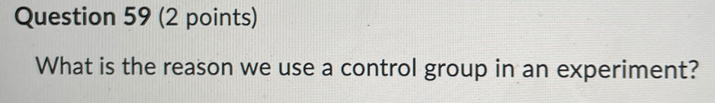 Solved Question 59 (2 ﻿points)What is the reason we use a | Chegg.com