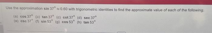 Solved Use the approximation sin37∘≈0.60 with trigonometric | Chegg.com