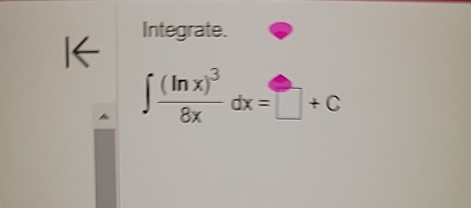 Solved Integrate.∫﻿﻿(lnx)38xdx=+C | Chegg.com
