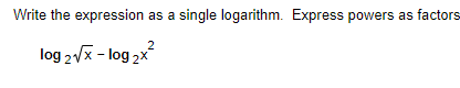 Solved Write the expression as a single logarithm. Express | Chegg.com