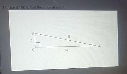 Solved 14 ﻿Use ????ABC ﻿to find the value of cosA. | Chegg.com