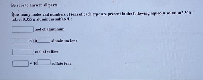 Solved Be sure to answer all parts. How many moles and | Chegg.com