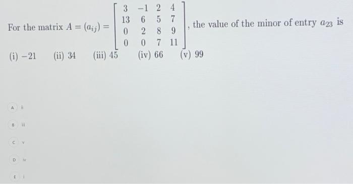 Solved For the matrix A = (aij) = (i) -21 (ii) 34 A ii B iii | Chegg.com