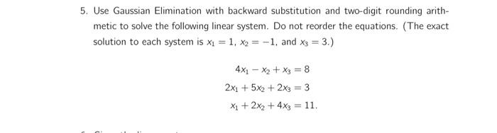 Solved 5. Use Gaussian Elimination with backward | Chegg.com