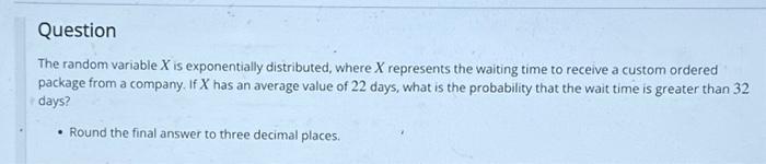 Solved Question The random variable X is exponentially | Chegg.com