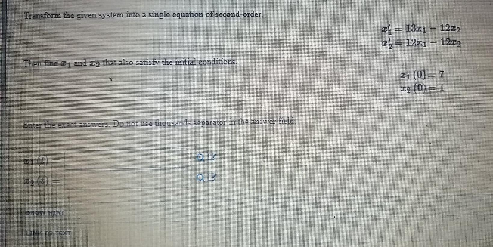 Solved Transform the given system into a single equation of | Chegg.com