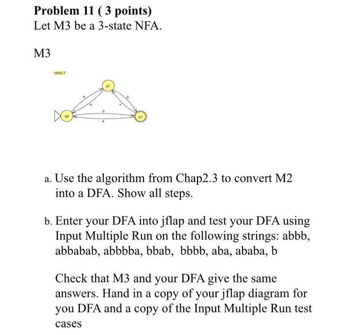 Solved Problem 11 ( 3 points) Let M3 be a 3-state NFA. M3 a. | Chegg.com Solved Problem 11 ( 3 points) Let M3 be a 3-state NFA. M3 a. | Chegg.com