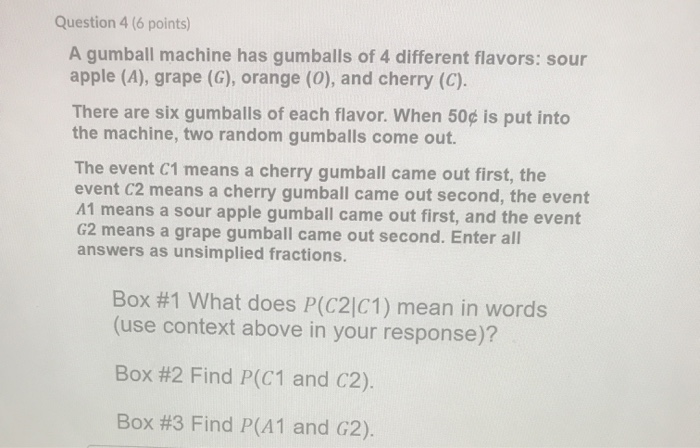 Solved Question 4 (6 points) A gumball machine has gumballs | Chegg.com