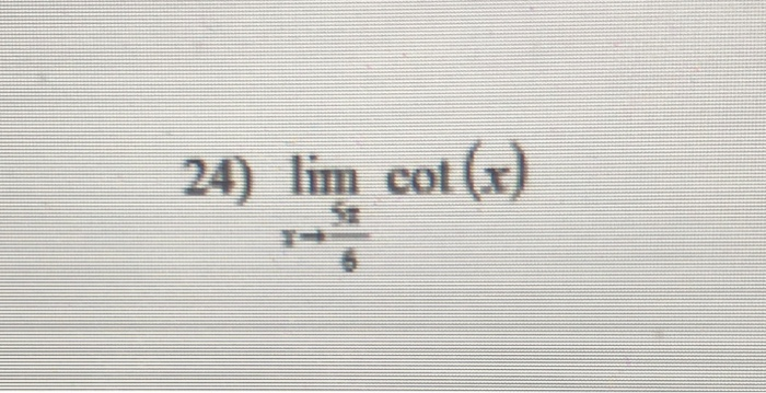 Solved 24) lim cot (x) | Chegg.com