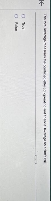 Solved The total leverage measures the combined effect of | Chegg.com