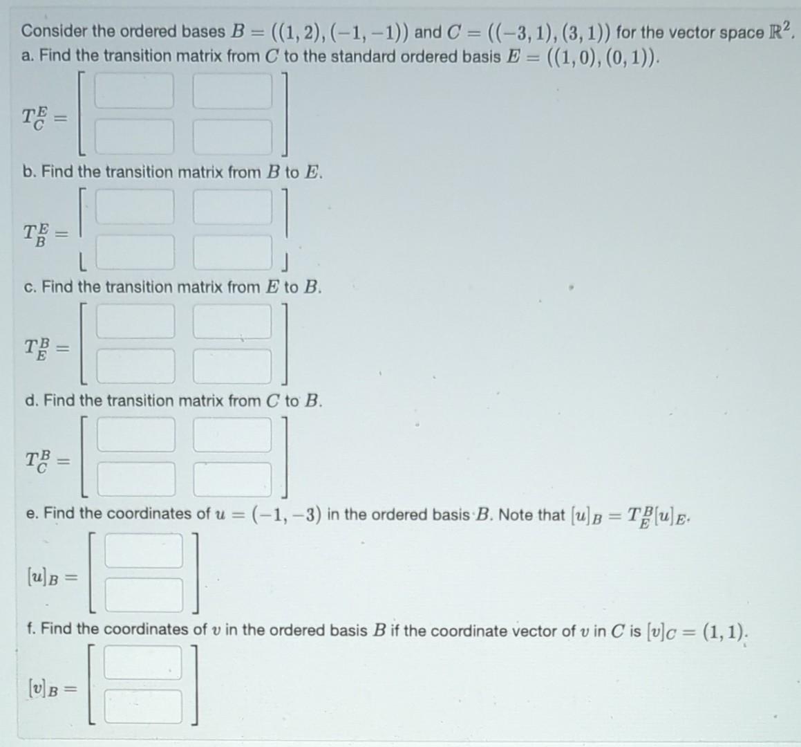 Solved Consider The Ordered Bases B 1 2 −1 −1 And