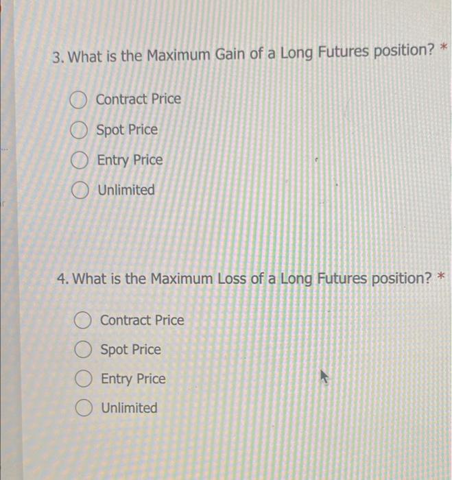 Solved 3. What is the Maximum Gain of a Long Futures | Chegg.com