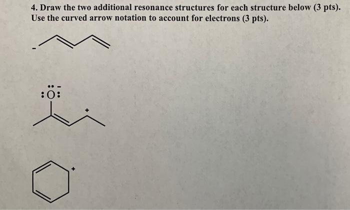Solved 4. Draw the two additional resonance structures for | Chegg.com