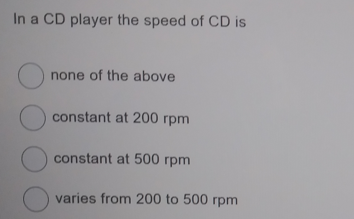 Solved In a CD player the speed of CD ﻿isnone of the | Chegg.com