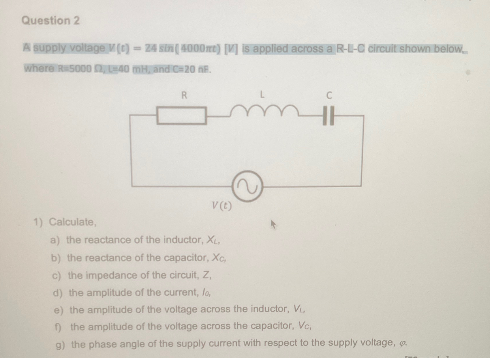 Solved Question 2A supply voltage V(t)=24sin(4000πt)[V] ﻿is | Chegg.com