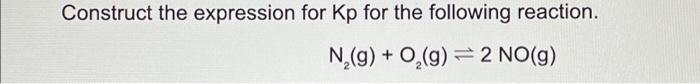 Solved Construct the expression for Kp for the following | Chegg.com