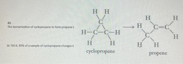 the isomeration of cyclopropane to form propene. at | Chegg.com