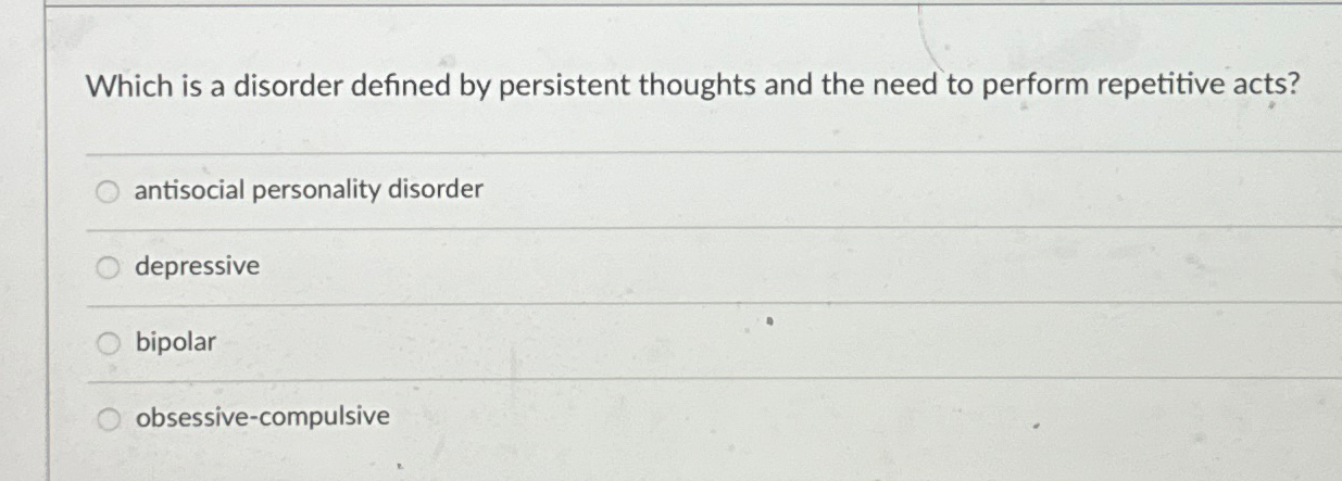 Solved Which is a disorder defined by persistent thoughts | Chegg.com