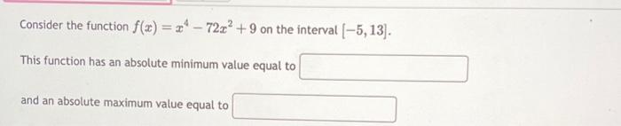 Solved Consider the function f(x)=x4−72x2+9 on the interval | Chegg.com