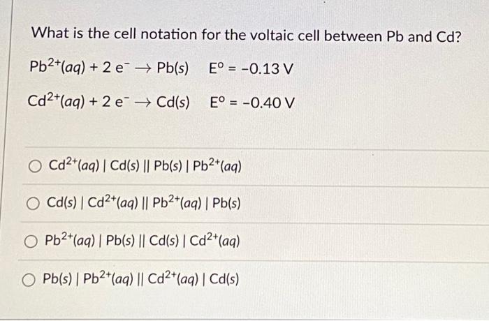 Solved What is the cell notation for the voltaic cell | Chegg.com