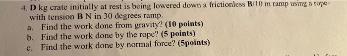 Solved 4. D kg crate initially at rest is being lowered down | Chegg.com