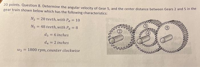Solved 20 points. Question 8 . Determine the angular | Chegg.com