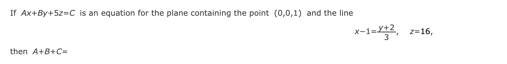 Solved If Ax+By+5z=C ﻿is an equation for the plane | Chegg.com