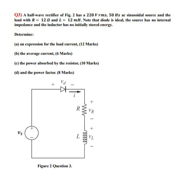 Solved Q3) A half-wave rectifier of Fig. 2 has a 220 Vrms, | Chegg.com