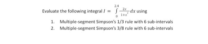 Solved Evaluate the following integral l=∫02.41+x22xdx using | Chegg.com