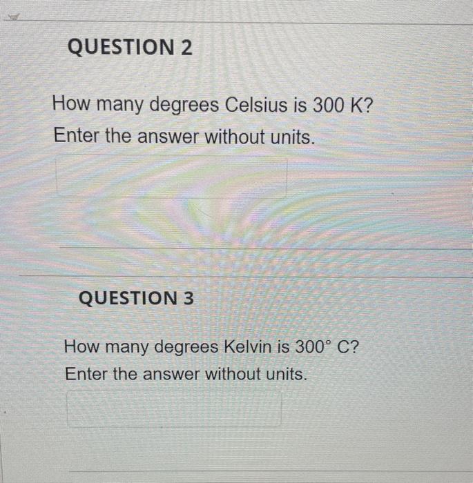 Solved How many degrees Celsius is 300 K ? Enter the answer | Chegg.com